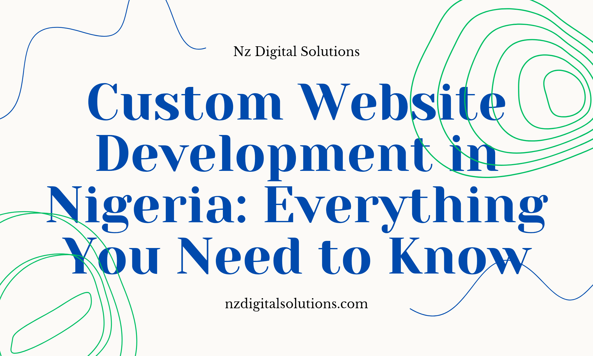 Custom Website Development in Nigeria: Everything You Need to Know